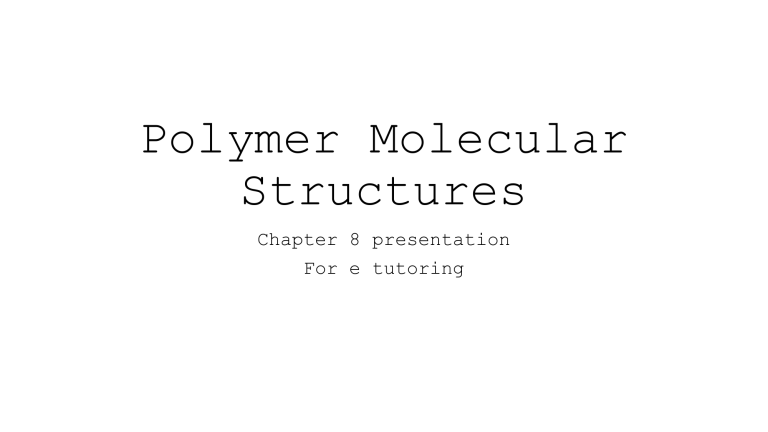 Polymer Molecular Structures: Stereoregularity & Crystallinity