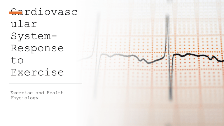 Cardiovascular System Response to Exercise: Presentation