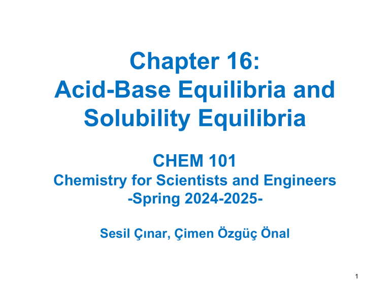 Acid-Base & Solubility Equilibria: CHEM 101 Presentation