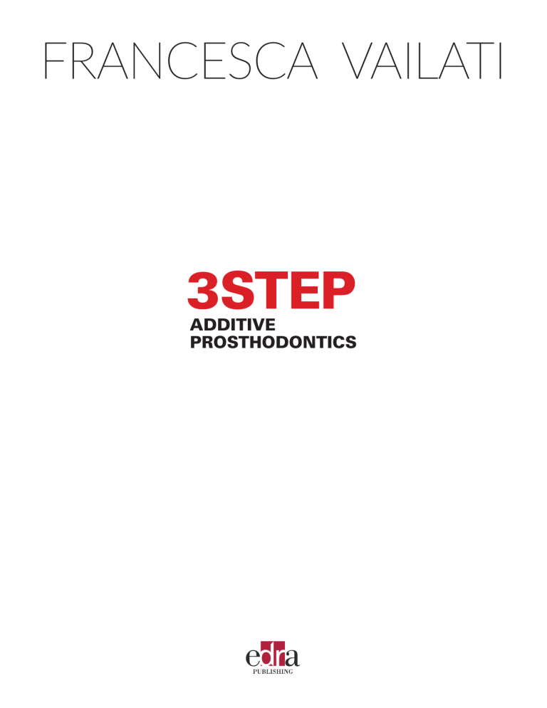 3STEP Additive Prosthodontics: A Guide to Tooth Wear Rehabilitation