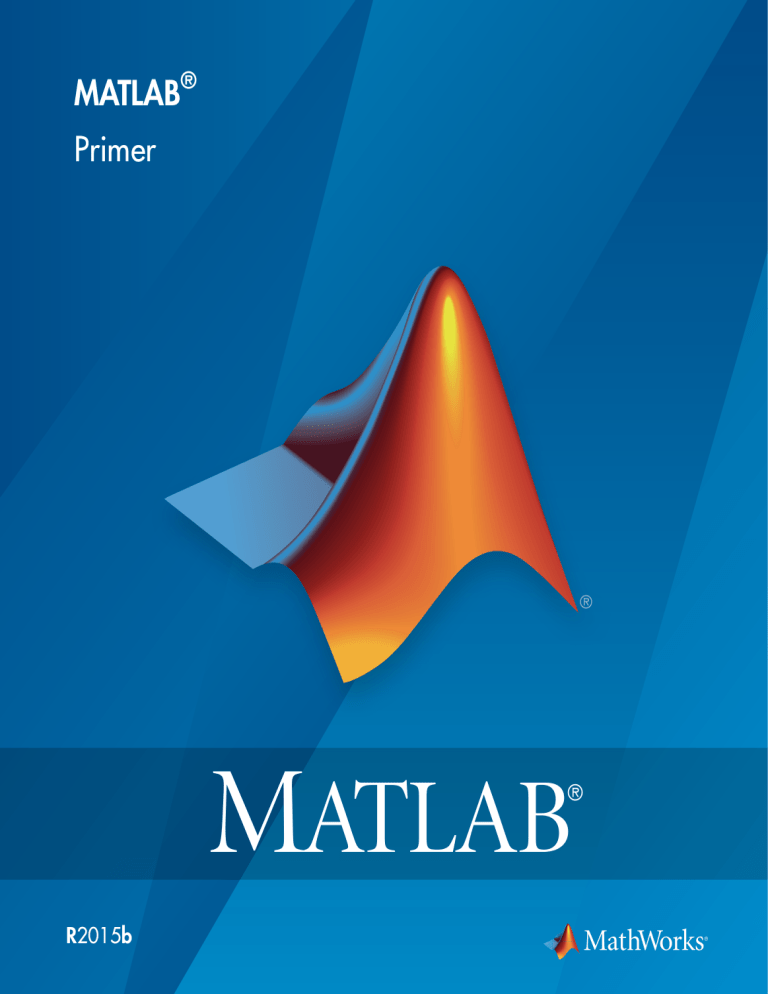 MATLAB Primer R2015b: Introduction to MATLAB