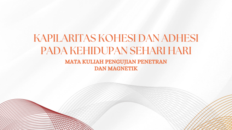 Kapilaritas, Kohesi, Adhesi: Presentasi Fisika