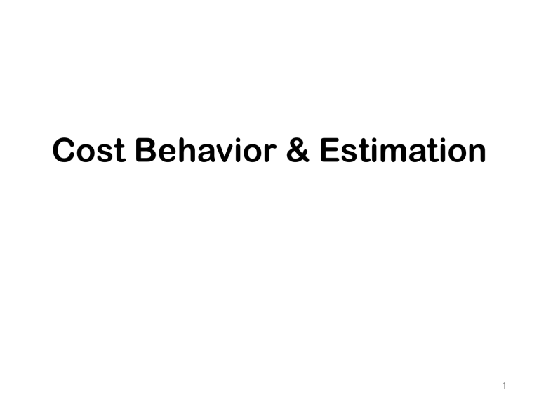 Cost Behavior & Estimation: Fixed, Variable, Mixed Costs
