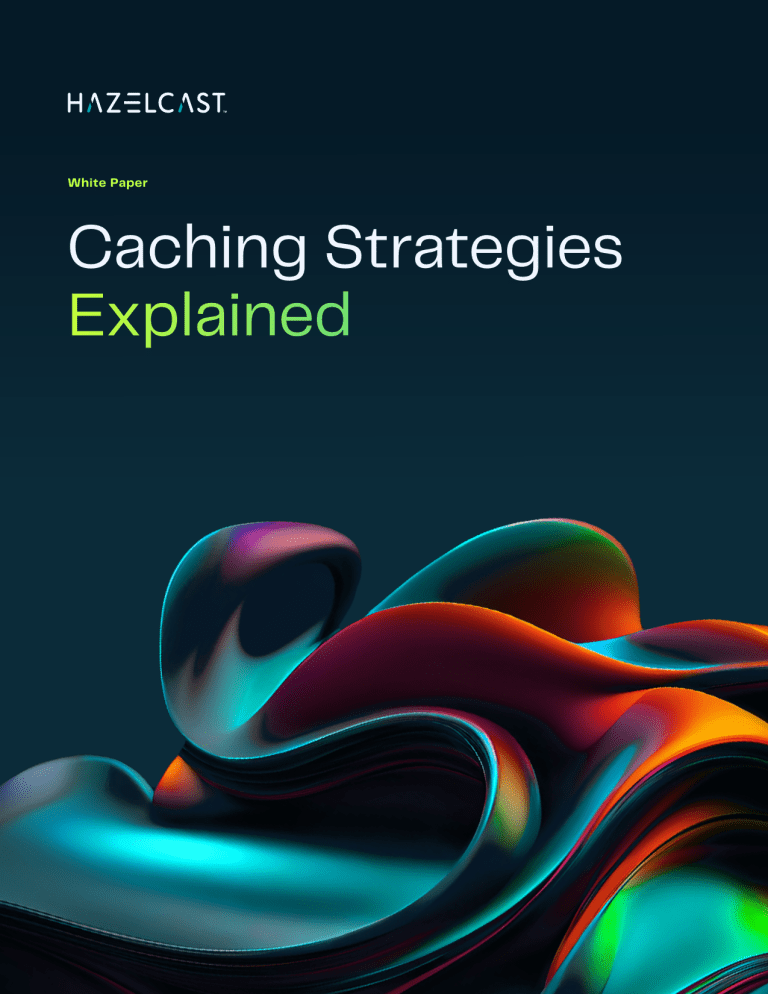 Caching Strategies Explained: A White Paper