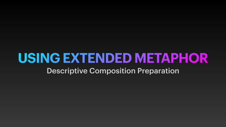 Extended Metaphor & Character Description: Composition Prep