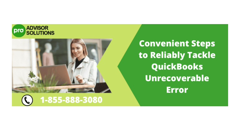 QuickBooks Unrecoverable Error: Reliable Fixes