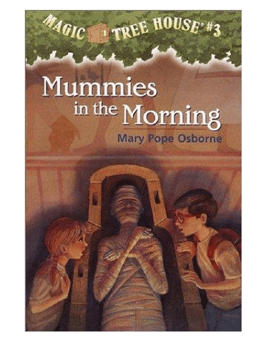 Mummies in the Morning: Magic Tree House #3 - Children's Book