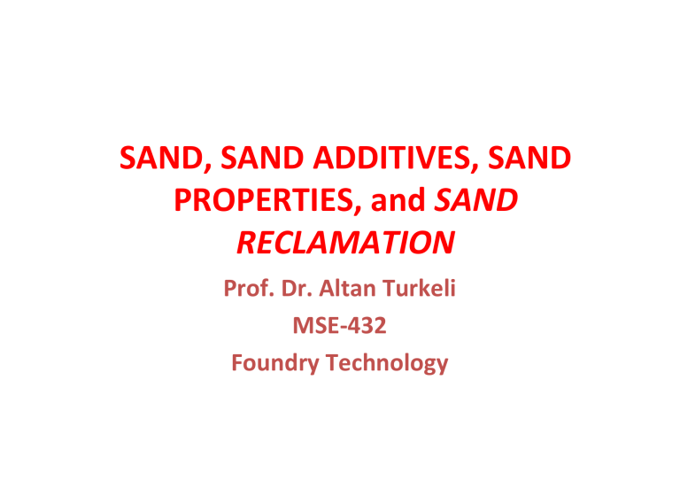 Sand, Additives, Properties & Reclamation in Foundry