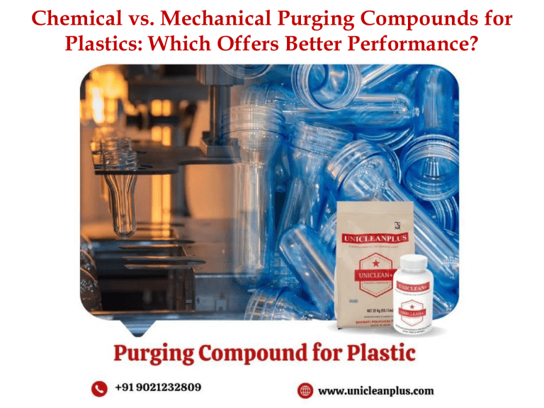 Chemical vs. Mechanical Purging Compounds for Plastics