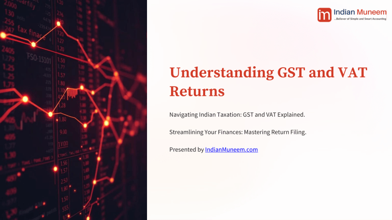 GST and VAT Returns Explained: Indian Taxation Guide