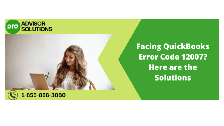 QuickBooks Error 12007: Causes & Solutions | Expert Help