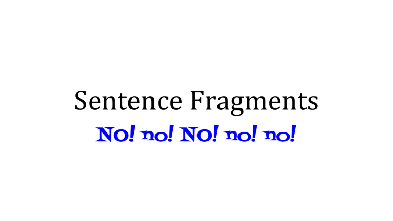 Sentence Fragments: Definition & Practice