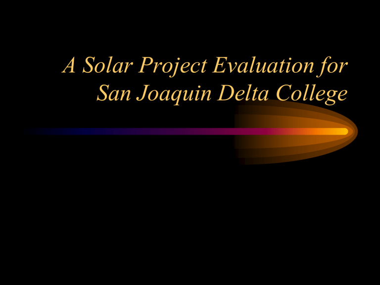 Solar Project Evaluation: San Joaquin Delta College
