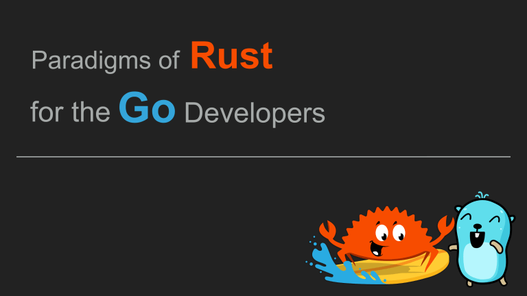 Rust for Go Developers: Paradigms & Concurrency