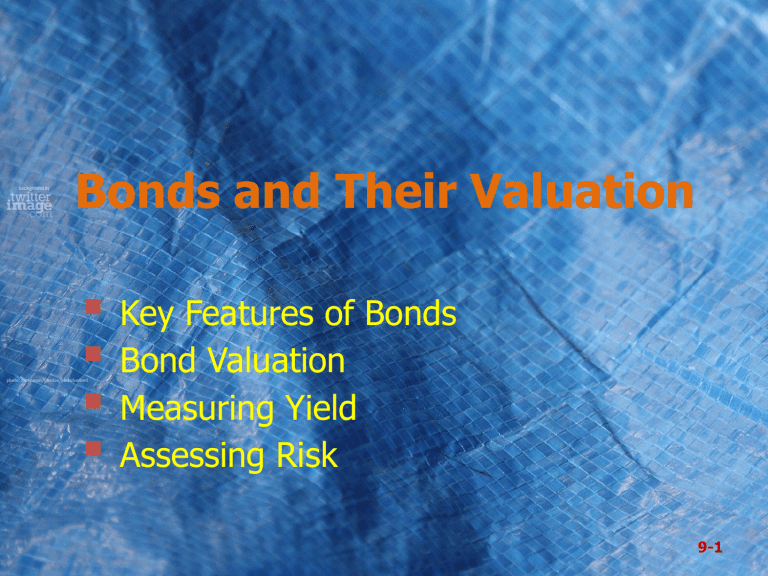 Bonds and Valuation: Key Features, Yield, and Risk Assessment