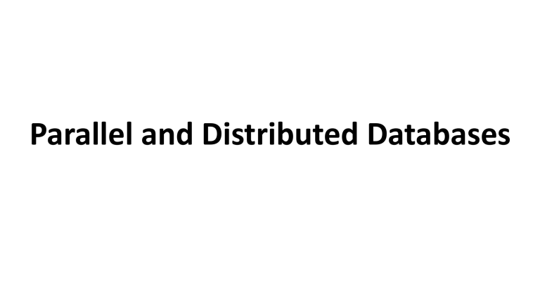 Parallel & Distributed Databases: Architecture & Processing