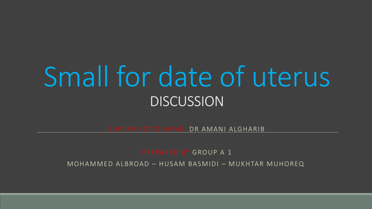 Small for Date Uterus: IUGR & IUFD Presentation