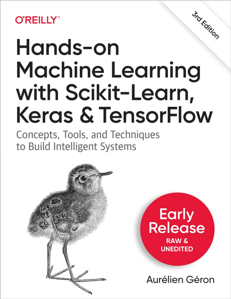 Hands-On Machine Learning: Scikit-Learn, Keras, TensorFlow (3rd Ed)