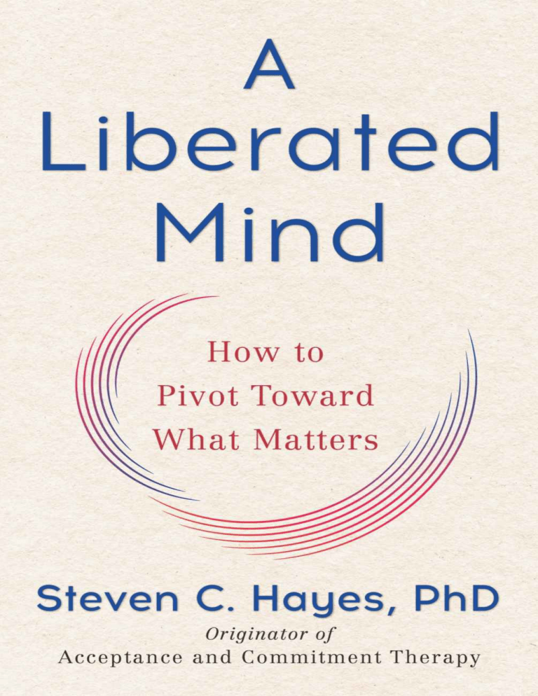 A Liberated Mind: ACT & Psychological Flexibility
