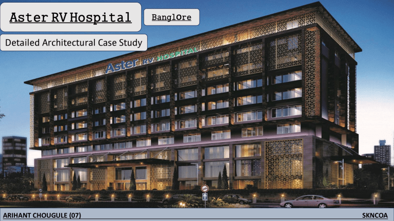 Aster RV Hospital: Detailed Architectural Case Study - Bangalore