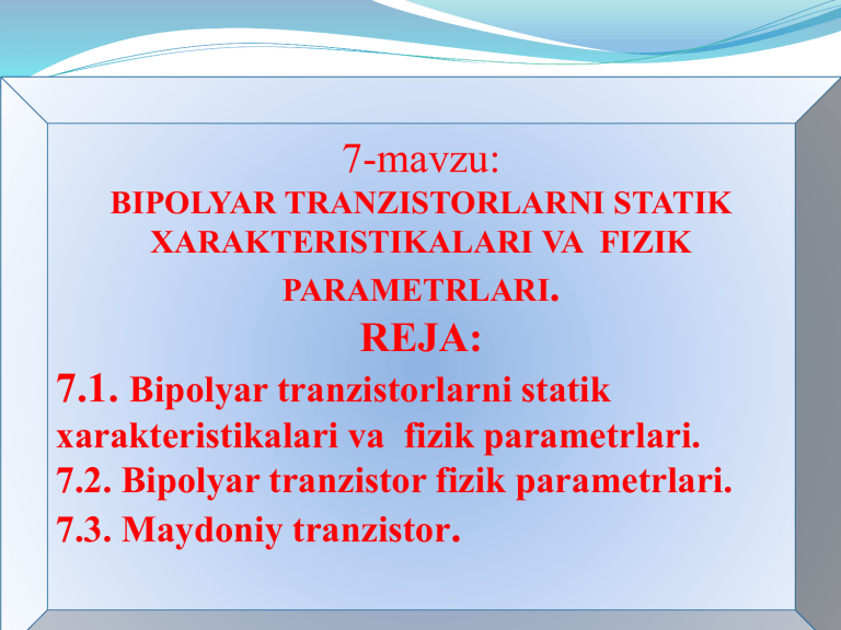 Bipolyar Tranzistor Xususiyatlari va Maydoniy Tranzistorlar