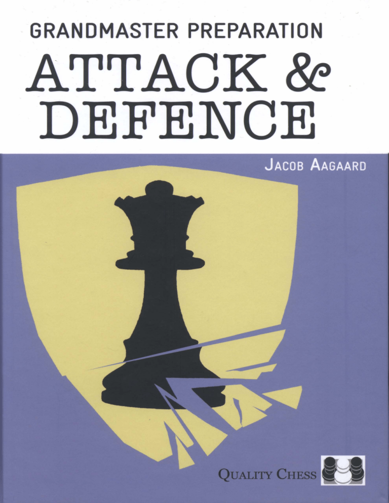 Grandmaster Preparation: Attack & Defence - Advanced Chess Book