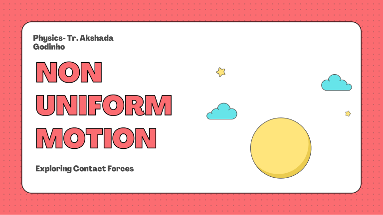Non-Uniform Motion & Contact Forces: Physics Presentation