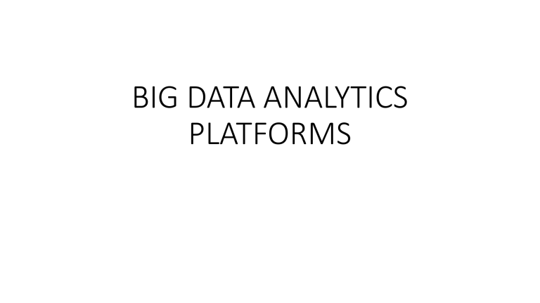 Big Data Analytics Platforms Overview