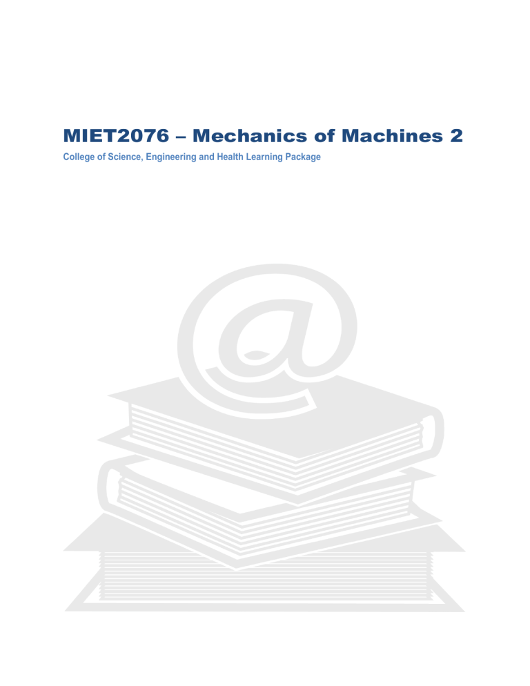 Mechanics of Machines 2 Learning Package - RMIT University