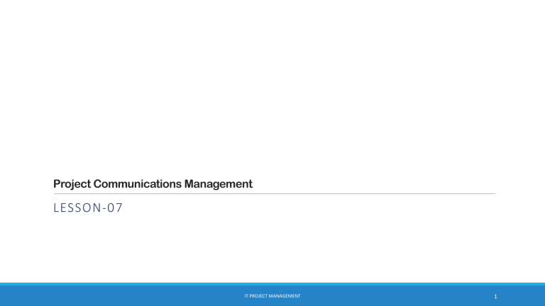 Project Communications Management: IT Project Management Lesson 7