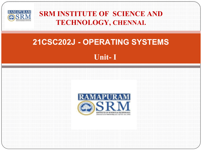 Operating Systems Unit 1: SRM Institute of Science & Technology Course