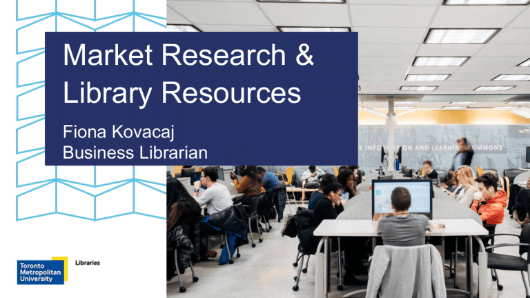 Market Research & Library Resources at TMU