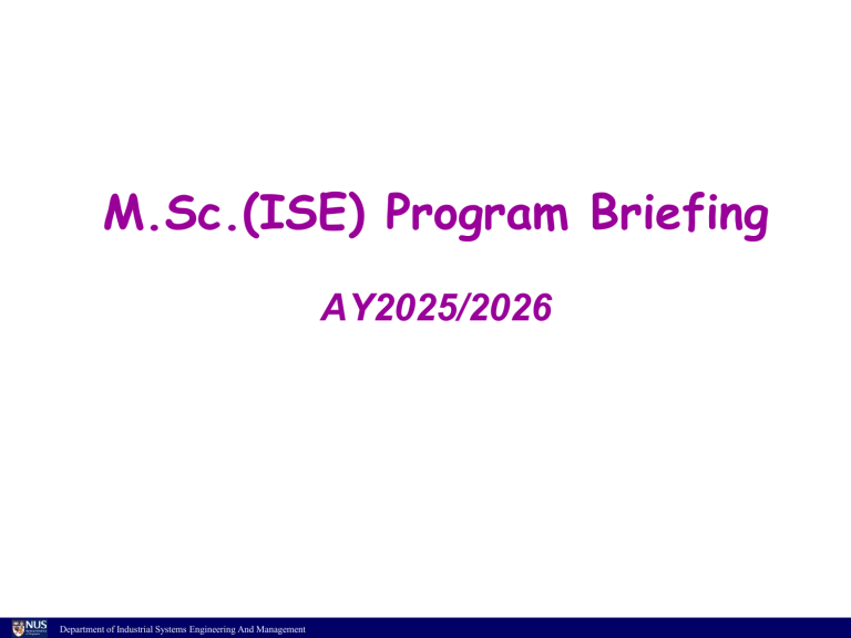 M.Sc.(ISE) Program Briefing AY2025/2026 | NUS Industrial Systems ...