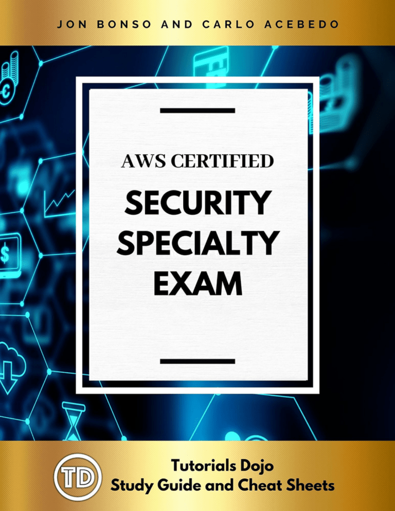 AWS Certified Security Specialty Exam Study Guide & Cheat Sheets - Tutorials Dojo