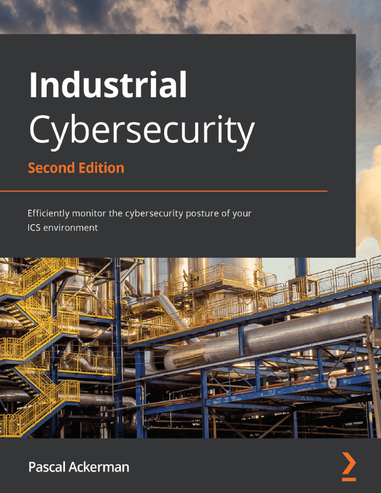 Industrial Cybersecurity Second Edition: ICS Environment Monitoring