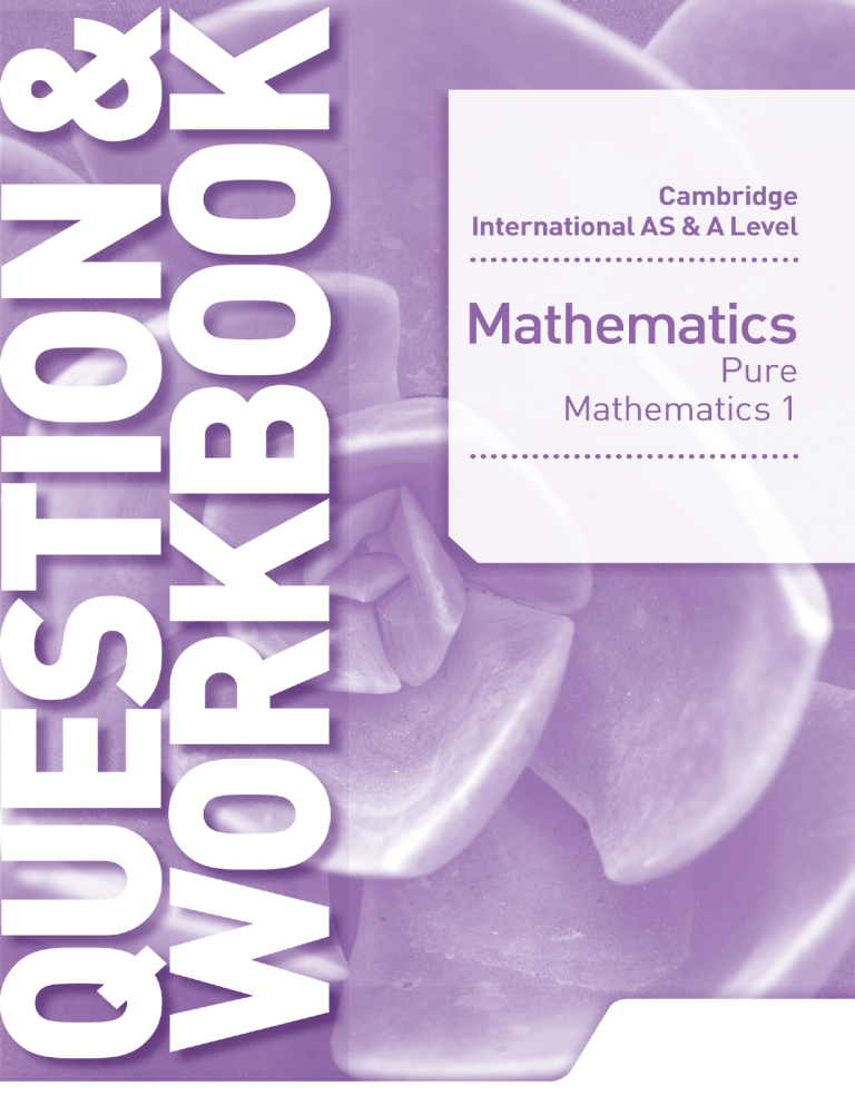 Cambridge AS & A Level Pure Mathematics 1 Question & Workbook