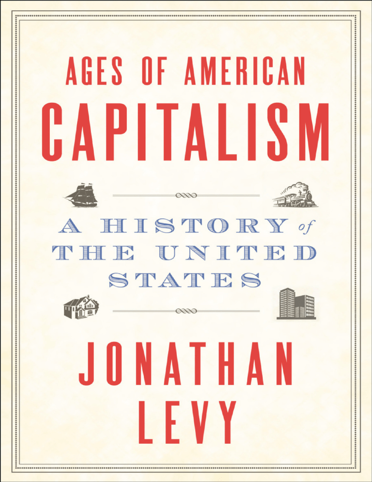 Ages of American Capitalism: US Economic History by Jonathan Levy