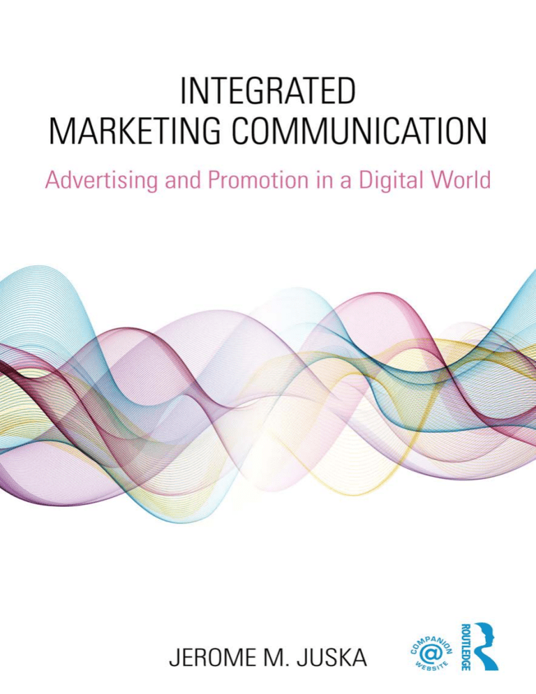 Integrated Marketing Communication: Advertising & Promotion in a ...