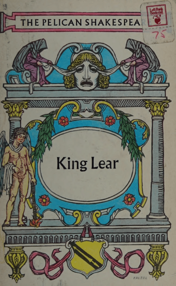King Lear by William Shakespeare - Pelican Shakespeare Edition