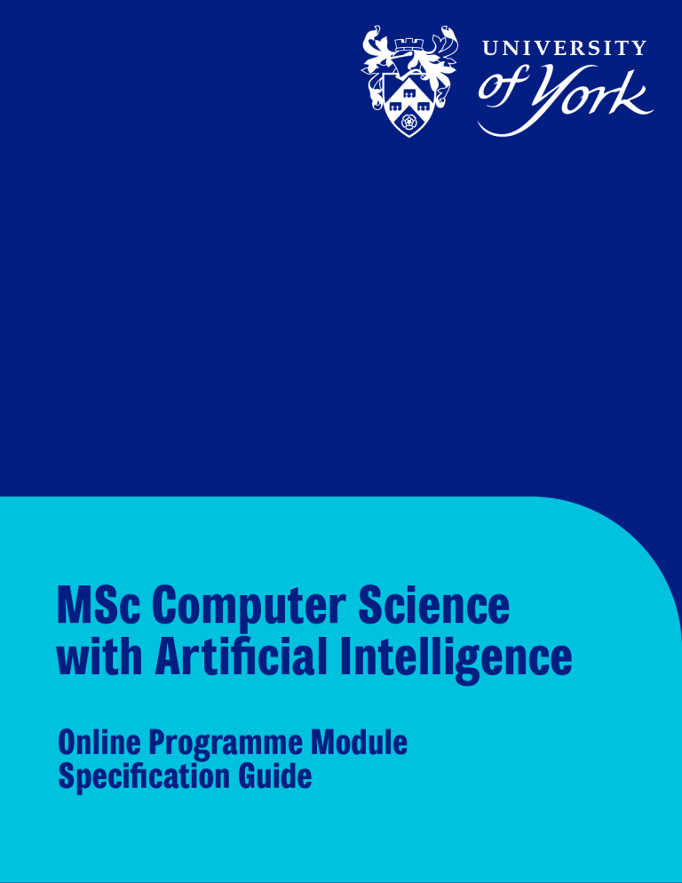 MSc Computer Science with AI: Online Programme Module Guide - York