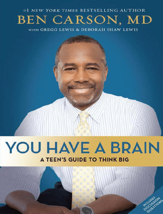 You Have a Brain: Ben Carson's Guide for Teens to Think Big