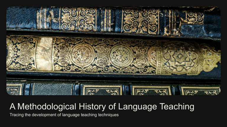 Language Teaching Methodologies: A Historical Overview