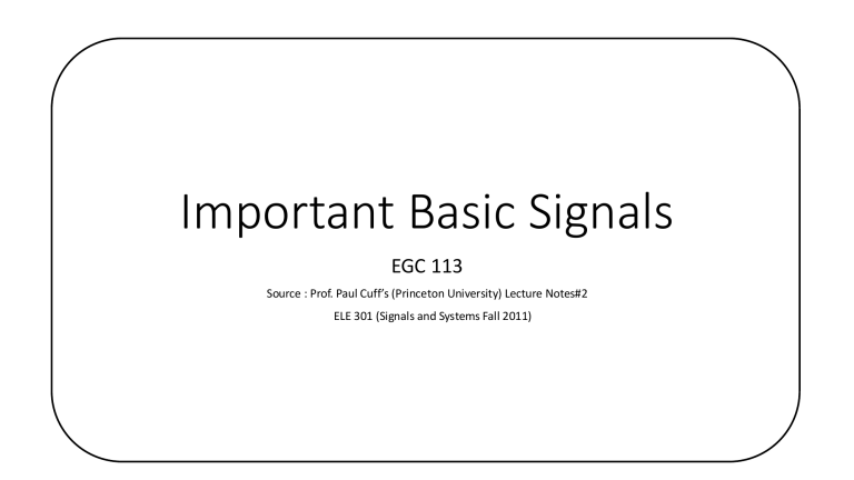 Important Basic Signals: Unit Step, Impulse, Ramp Functions
