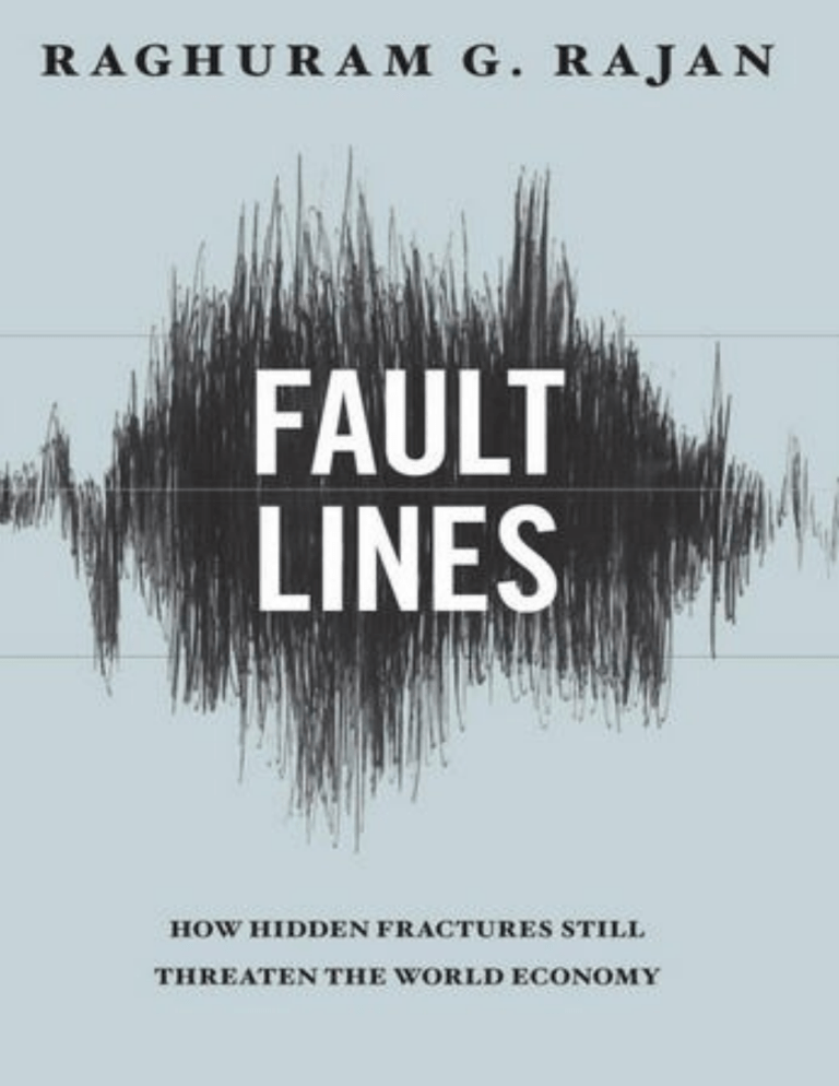 Fault Lines: Hidden Fractures Threatening the World Economy