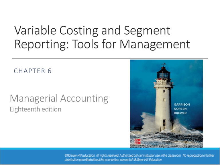 Variable Costing & Segment Reporting: Managerial Accounting Tools