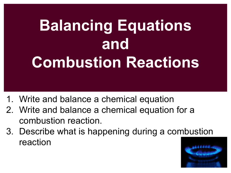 Balancing Equations & Combustion Reactions Chemistry