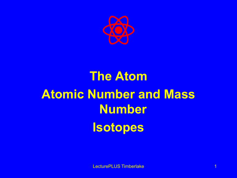 Atomic Structure: Number, Mass, and Isotopes