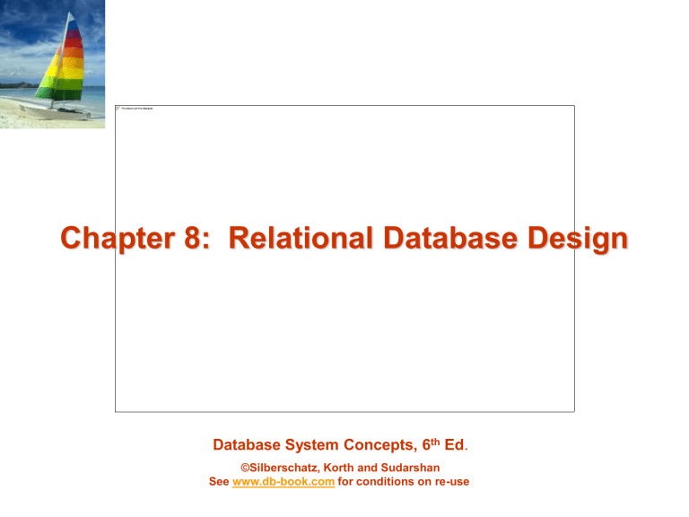 Relational Database Design: Normal Forms, FDs, BCNF, 3NF - Chapter 8