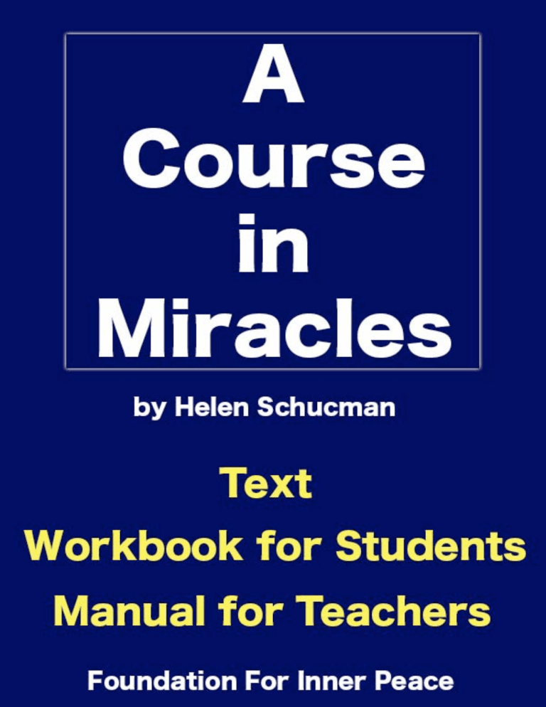A Course in Miracles: Spiritual Text, Workbook & Manual