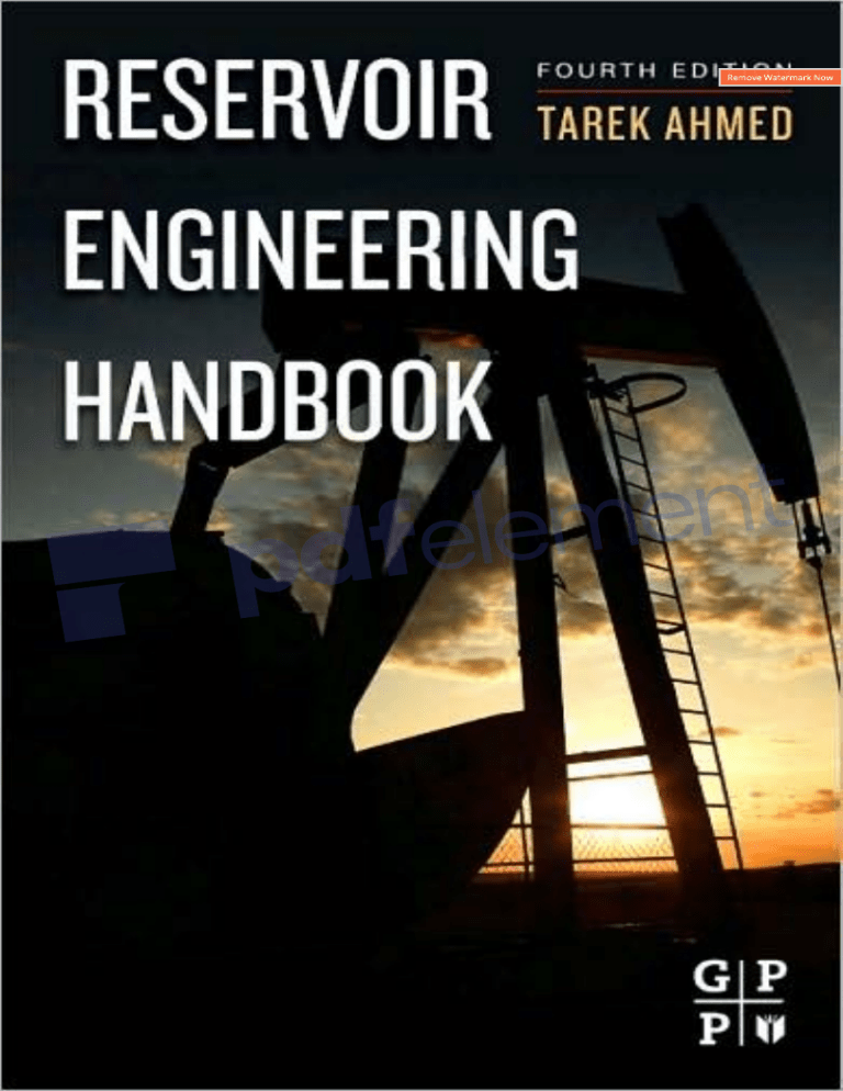 Reservoir Engineering Handbook: Fundamentals, Applications & Analysis